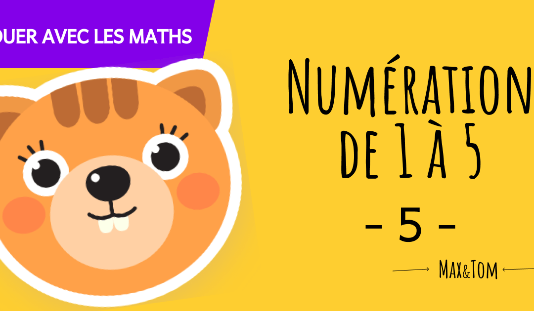 Apprends à compter jusqu'à 5 - 5 - Exercice Maths CP GS - Maxetom